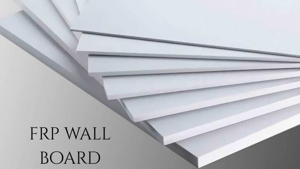FRP Wall Board: Guide to Durable and Lightweight Walls